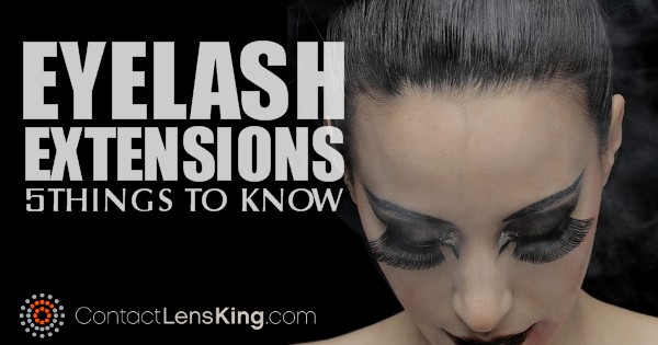 5 Things to Know About Eyelash Extensions - Contact Lens King Blog
