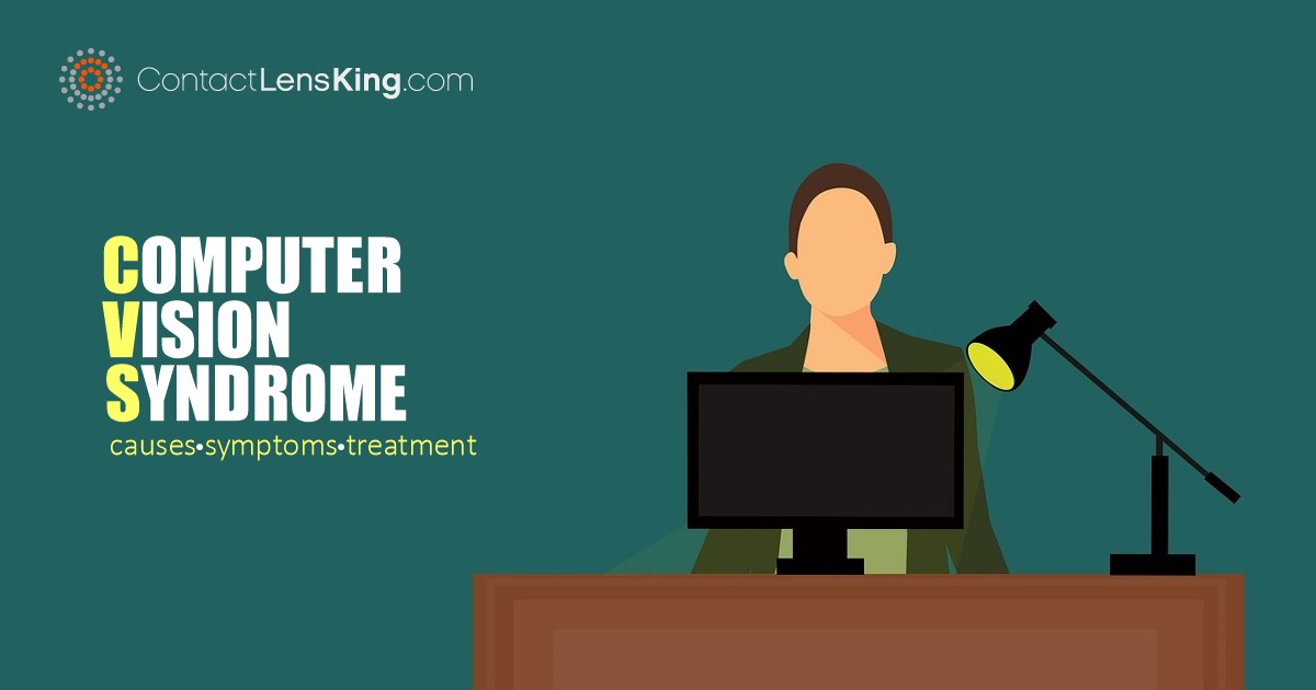 Computer Vision Syndrome Causes, Symptoms and Treatments - Contact Lens ...